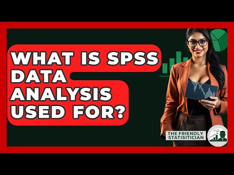 What Is SPSS Data Analysis Used For? - The Friendly Statistician