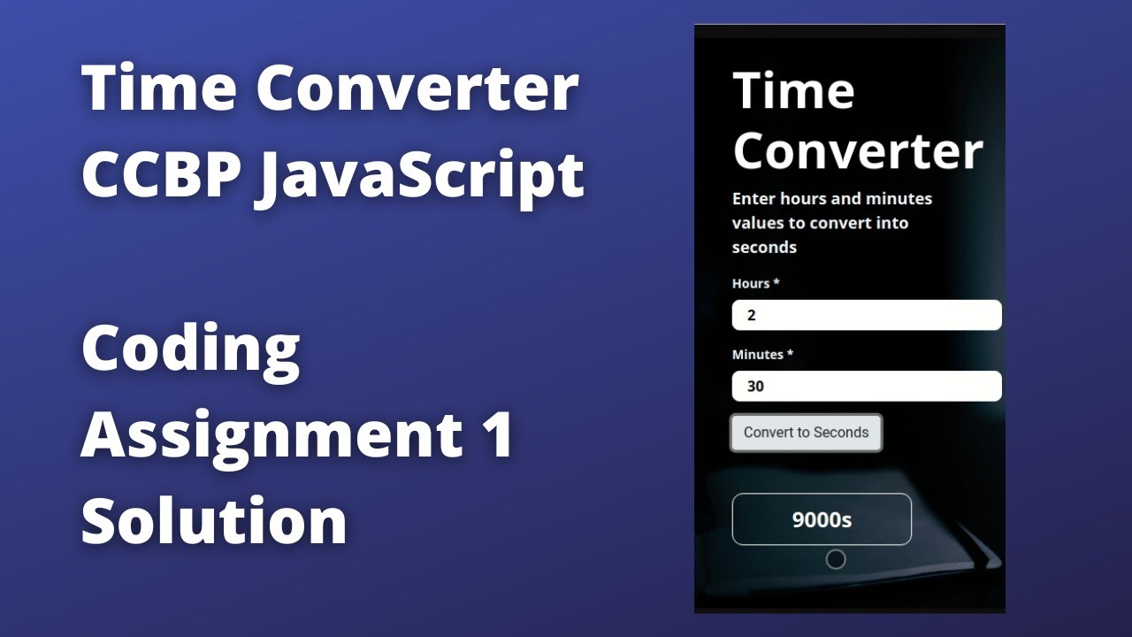 Time Converter | CCBP JavaScript Coding Assignment 1 Code | Time Converter Assignment Solution