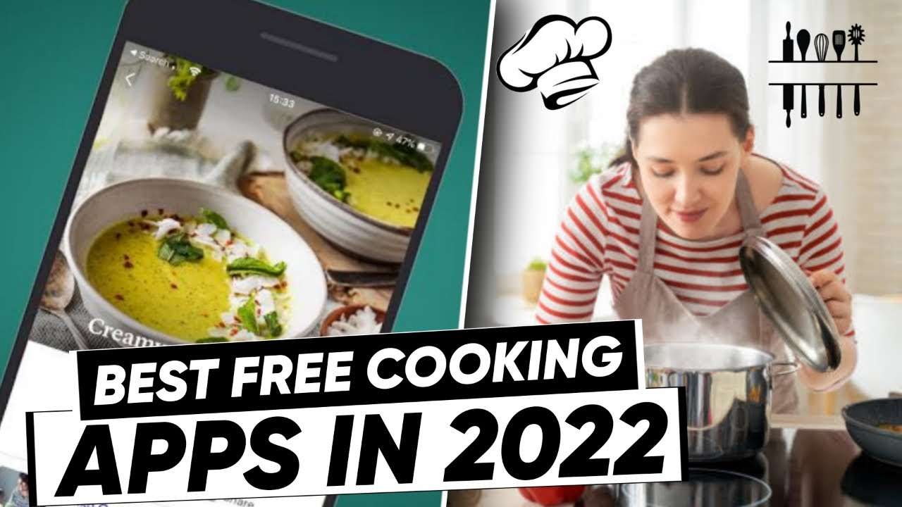 6 BEST FREE COOKING APPS IN 2022