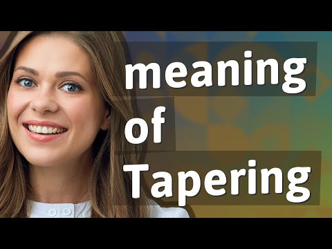Tapering | meaning of Tapering