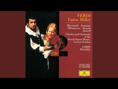 Verdi: Luisa Miller / Act 1 - Lo vidi, e'l primo palpito