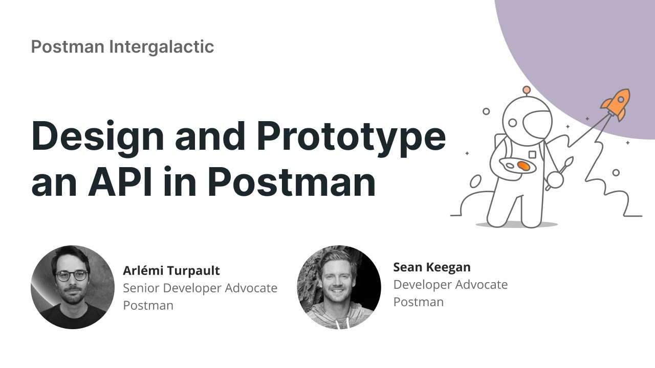 Postman Intergalactic | Design and Prototype an API in Postman