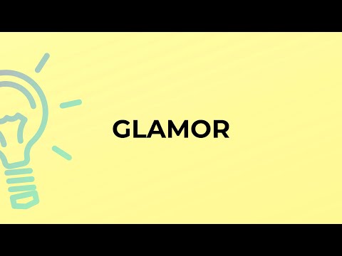 What is the meaning of the word GLAMOR?