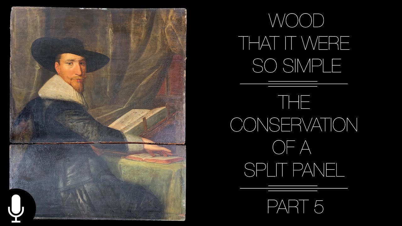 Wood That It Were So Simple: Conserving a Split Panel Painting Part 5