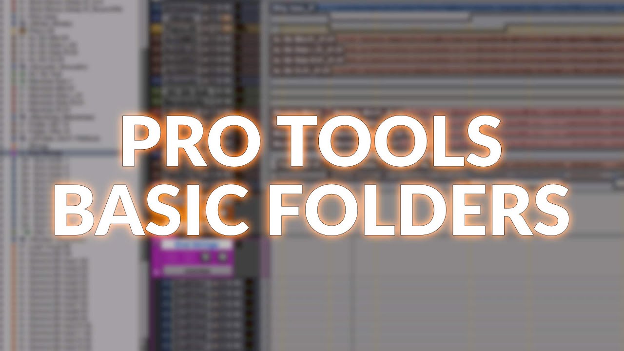How And Why To Use Pro Tools Basic Folders