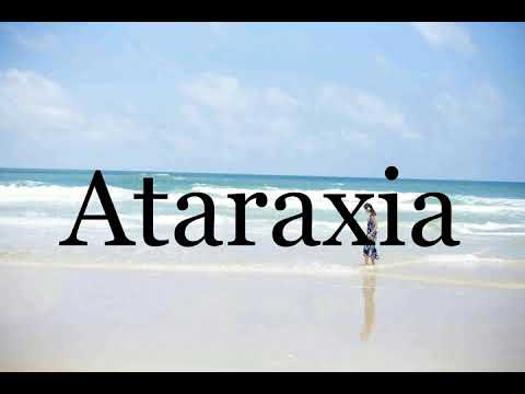 How To Pronounce Ataraxia🌈🌈🌈🌈🌈🌈Pronunciation Of Ataraxia