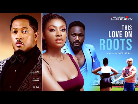 This Love On Roots (Latest Nollywood Movie 2025)