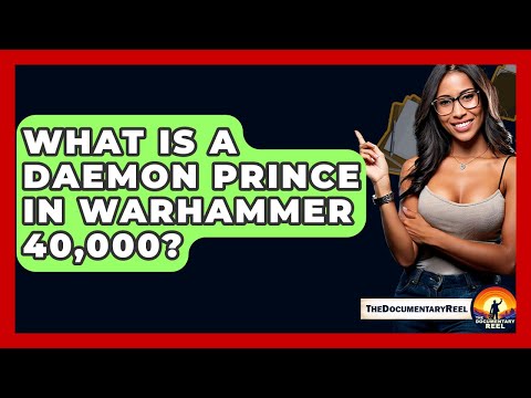 What Is A Daemon Prince In Warhammer 40,000? - The Documentary Reel