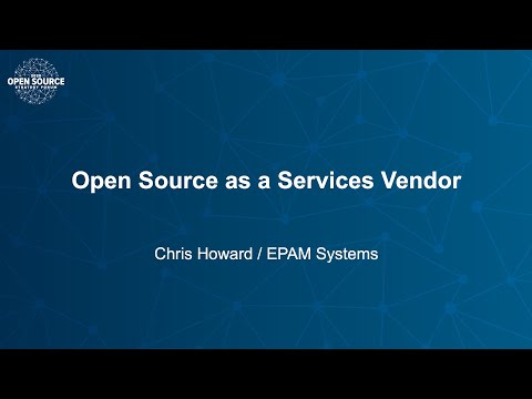Open Source at a Services Vendor - Chris Howard, EPAM Systems