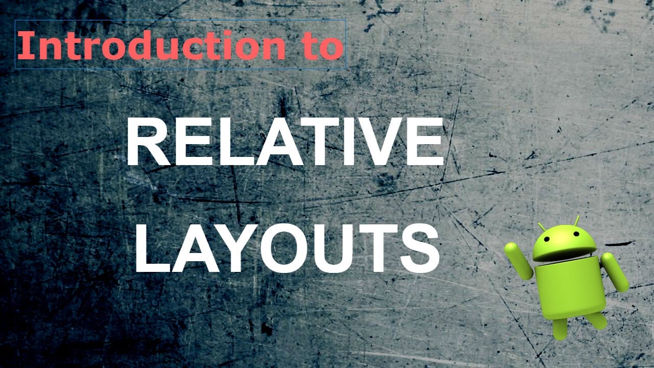 Introduction to Relative Layouts
