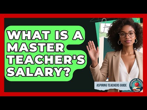What Is A Master Teacher's Salary? - Aspiring Teacher Guide