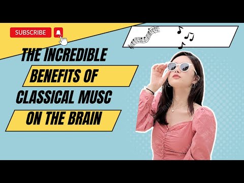 "The Incredible Benefits of Classical Music on Your Brain"