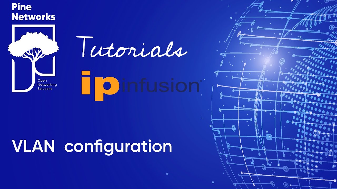 IP Infusion OcNOS Tutorial 3 - VLAN configuration