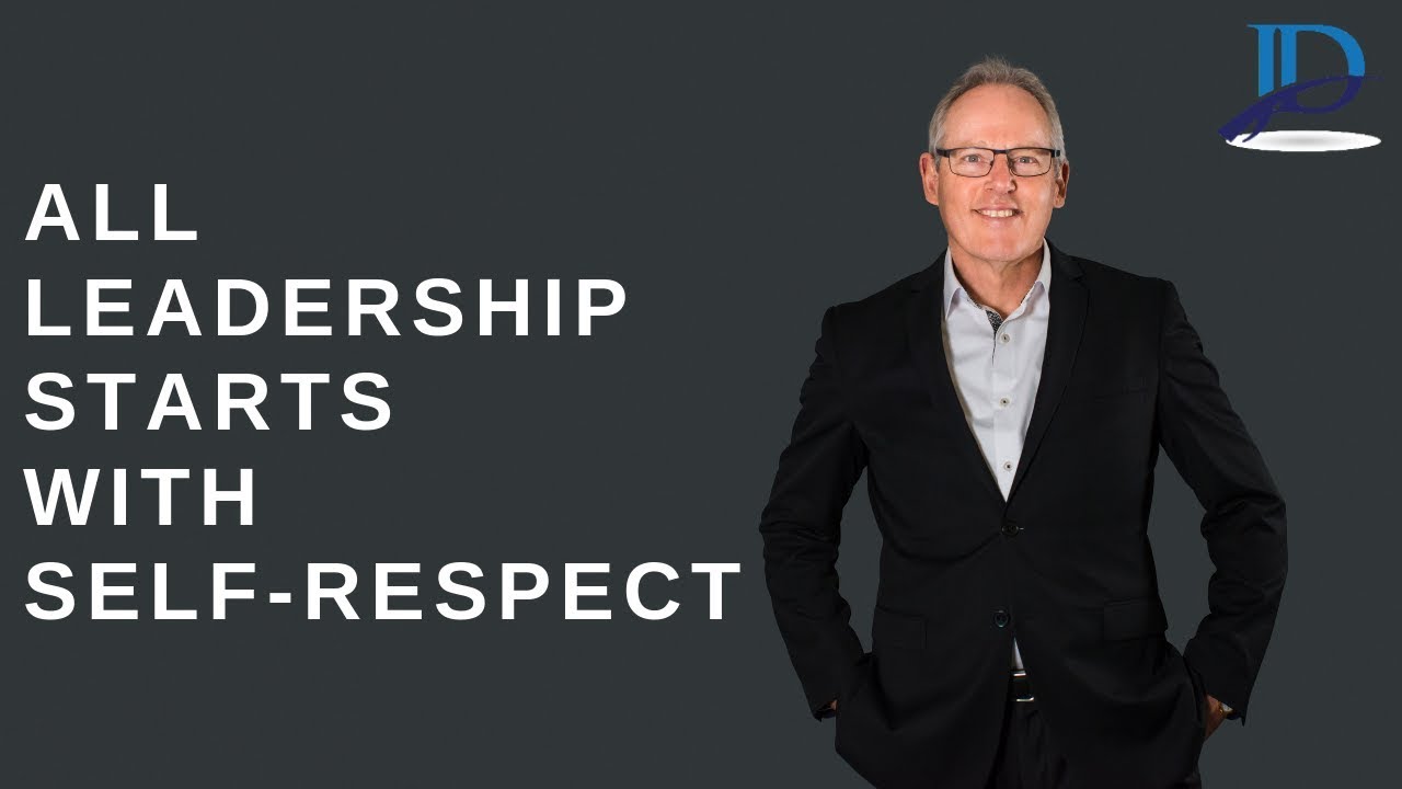 All leadership starts with self-respect | John Drury