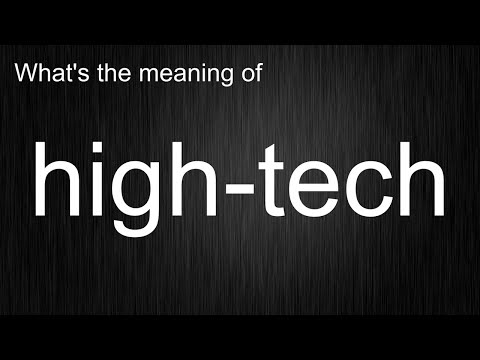 Discovering The Meaning And Pronunciation Of "high-tech"!