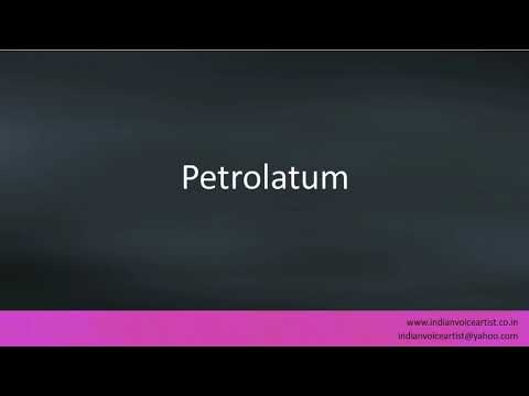 Pronunciation of the word(s) "Petrolatum".