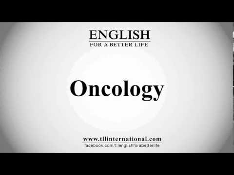 How to Pronounce Oncology