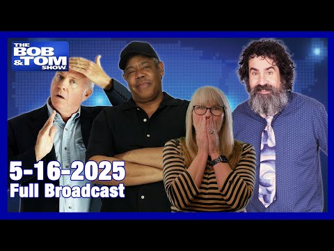 The Bob & Tom Show - May 16, 2025