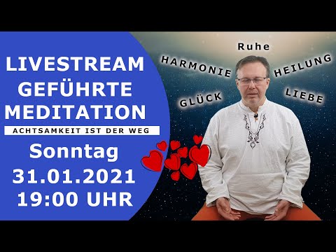 LIVESTREAM DEUTSCHLAND MEDITATION (4) für ACHTSAMKEIT & GELASSENHEIT mit Guido Ludwigs 31.01.2021