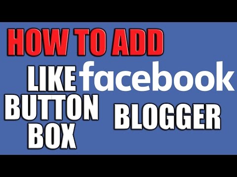 How to Add Facebook Like Button to Blogger 2016 - Facebook Like Box to Blogger