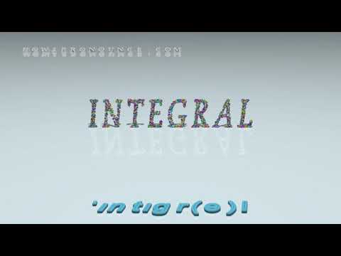 integral - pronunciation + Examples in sentences and phrases