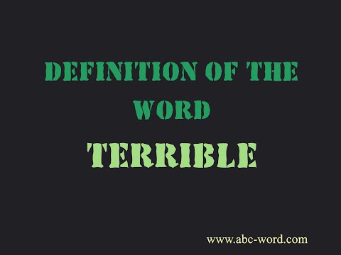 Definition of the word "Terrible"