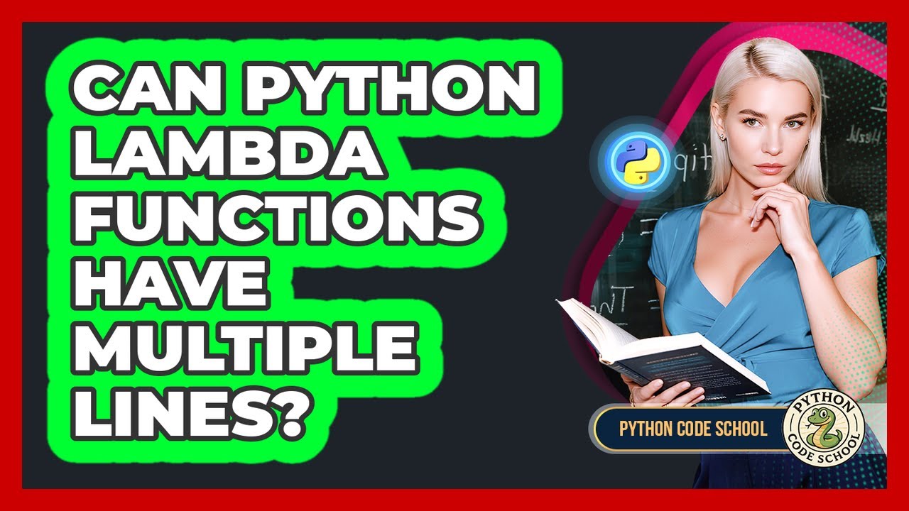 Can Python Lambda Functions Have Multiple Lines? - Python Code School
