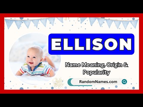 Ellison - Baby Boy Name Meaning, Origin & Popularity - RandomNames.com