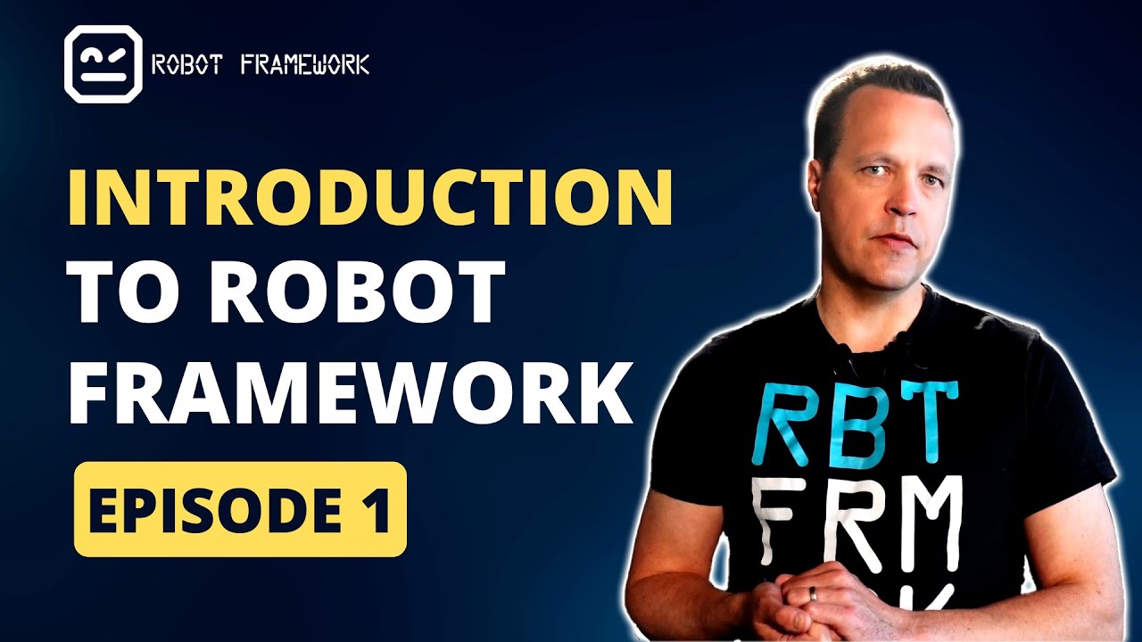 Robot Framework tutorial Episode 1 - Introduction