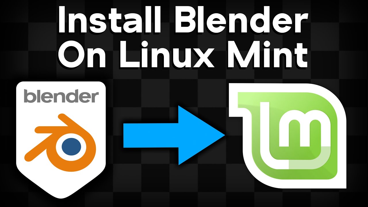 How to Install Blender on Linux Mint (Tutorial)