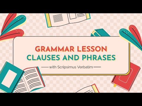 Phrases, Clauses, and Sentences (1/2) - Scrīpsimus Verbatim