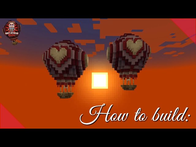 7 best Minecraft hot air balloon builds