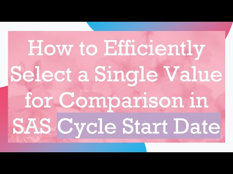 How to Efficiently Select a Single Value for Comparison in SAS Cycle Start Date