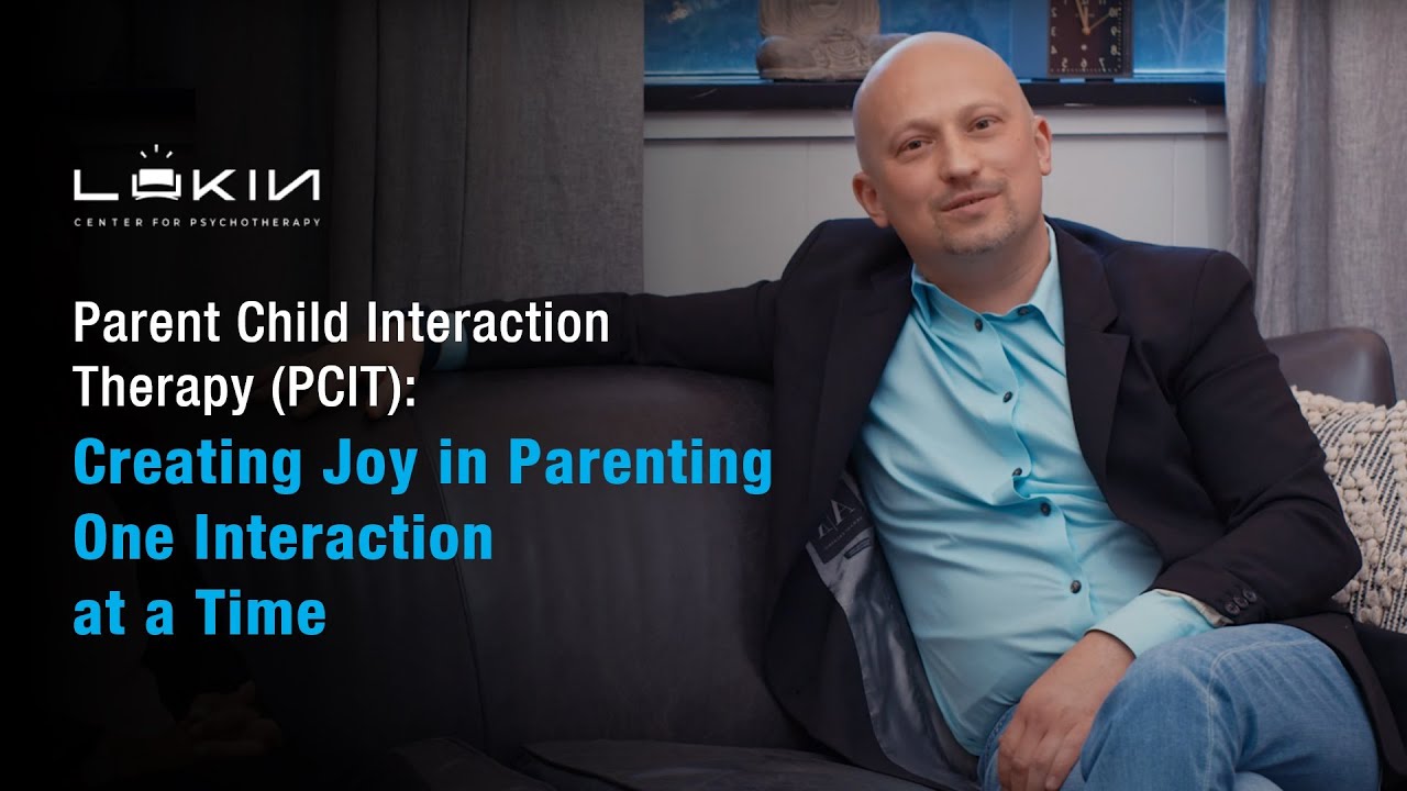 Parent Child Interaction Therapy (PCIT): Creating Joy in Parenting One Interaction at a Time