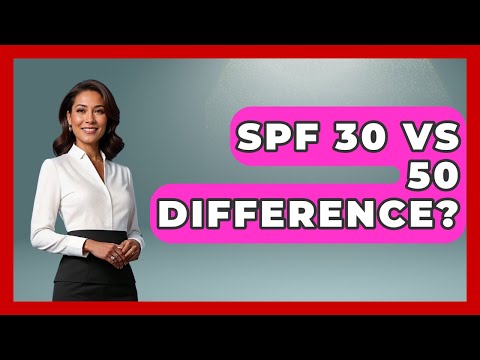 SPF 30 Vs 50 Difference? - Skin Savvy Dermatology
