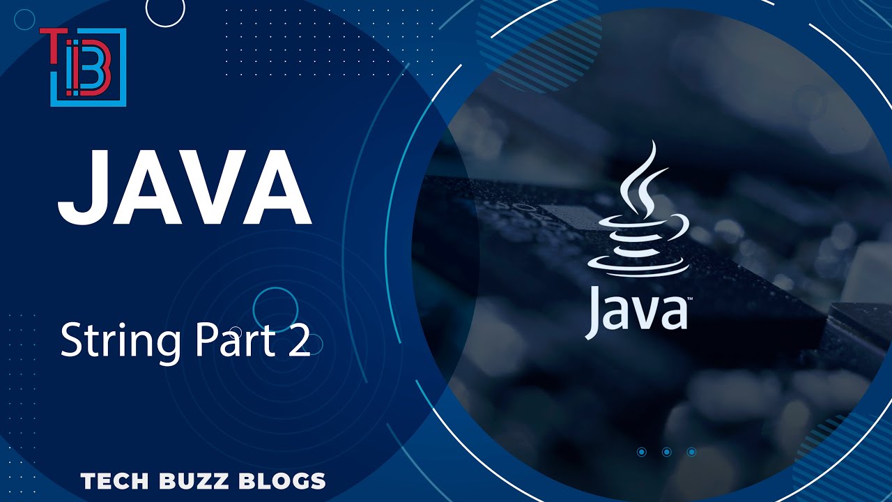 Java - String Part 2 | TECH BUZZ BLOGS
