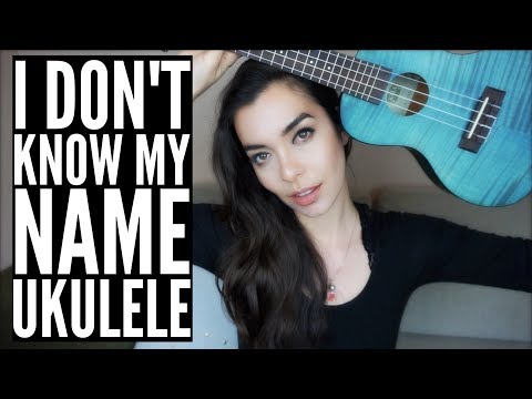 I DON'T KNOW MY NAME - GRACE VANDERWAAL - EASY UKULELE TUTORIAL