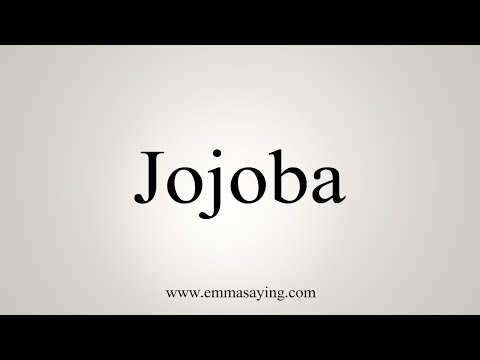 How To Say Jojoba