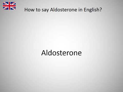 How to say Aldosterone in English?