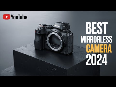 Top 10 Mirrorless Camera of 2024!
