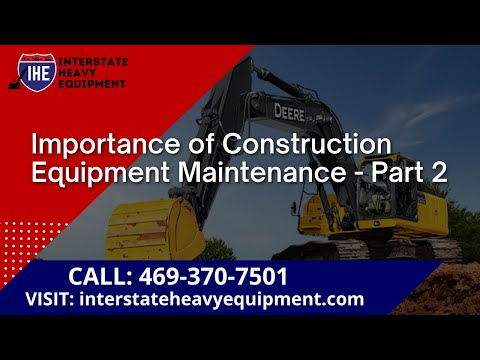 Importance of Construction Equipment Maintenance-Part 2