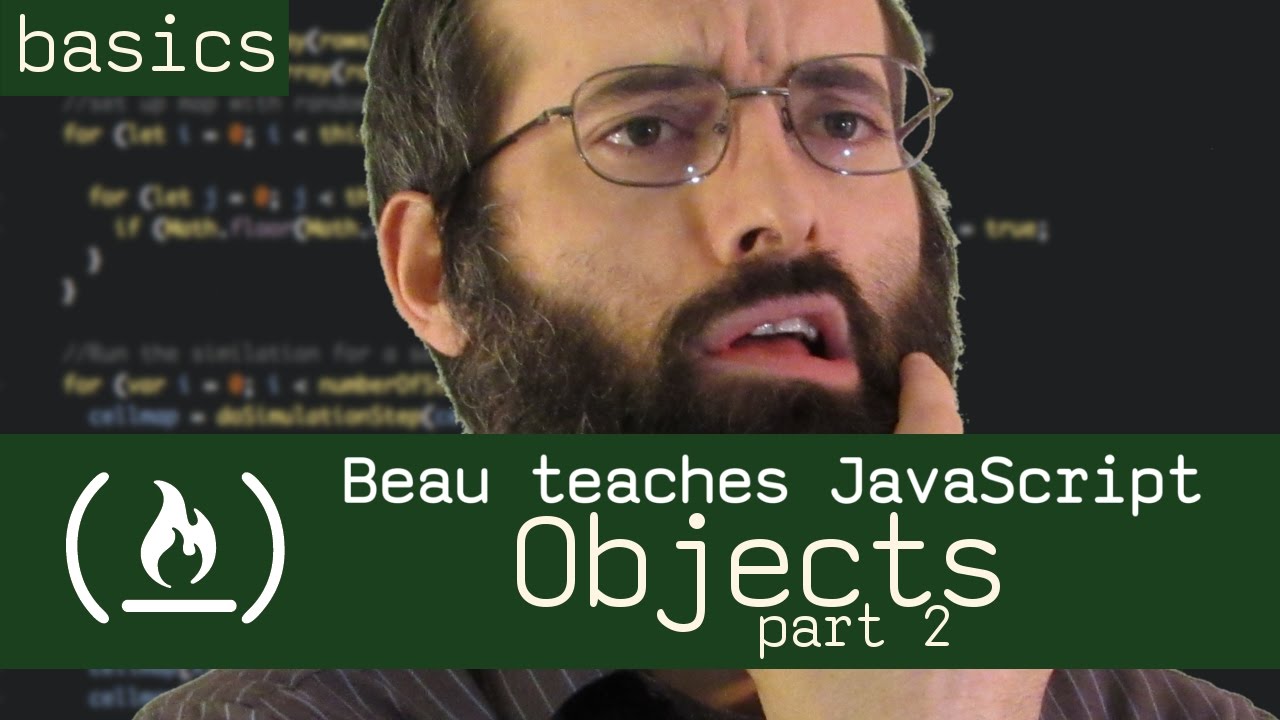 Objects, part 2: Beau teaches JavaScript