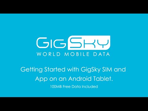 Getting Started with GigSky SIM and App on an unlocked Android Tablet