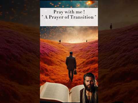 #Prayer of #transition in these #endtimes #shorts