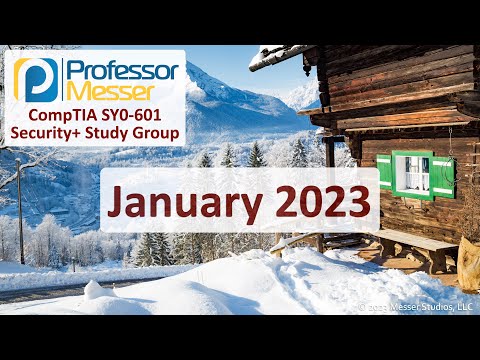Professor Messer's SY0-601 Security+ Study Group - January 2023