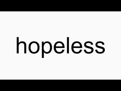 How to pronounce hopeless
