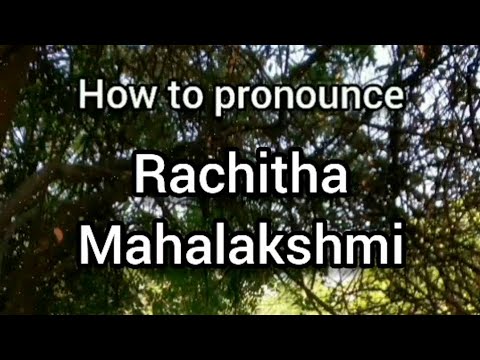 How to Pronounce Rachitha Mahalakshmi