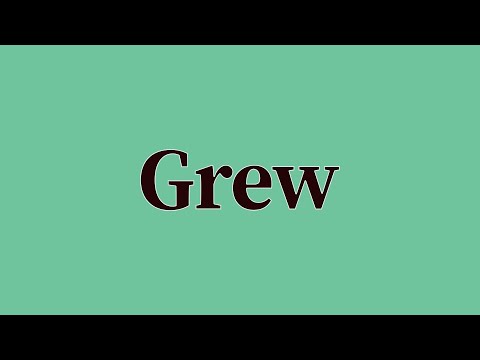Grew Pronunciation and Meaning