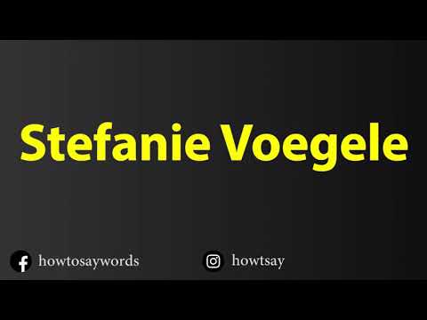 How To Pronounce Stefanie Voegele