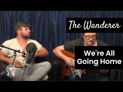 The Wanderer - We're All Going Home (Official Video)